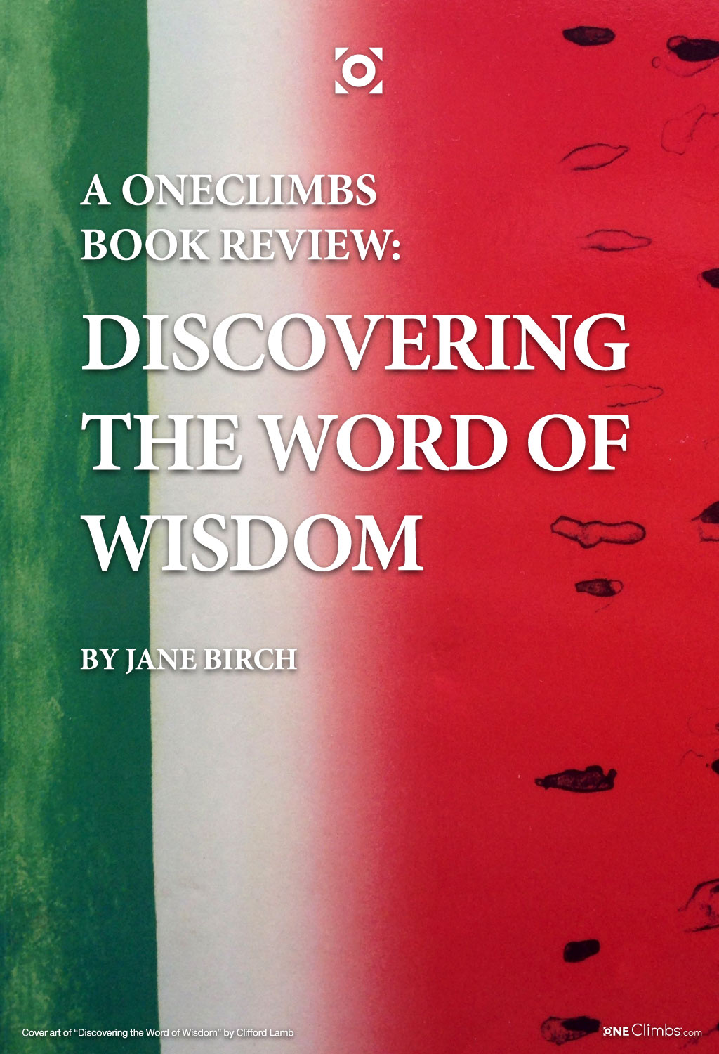 A Review of “Discovering the Word of Wisdom” by Jane Birch – oneClimbs.com
